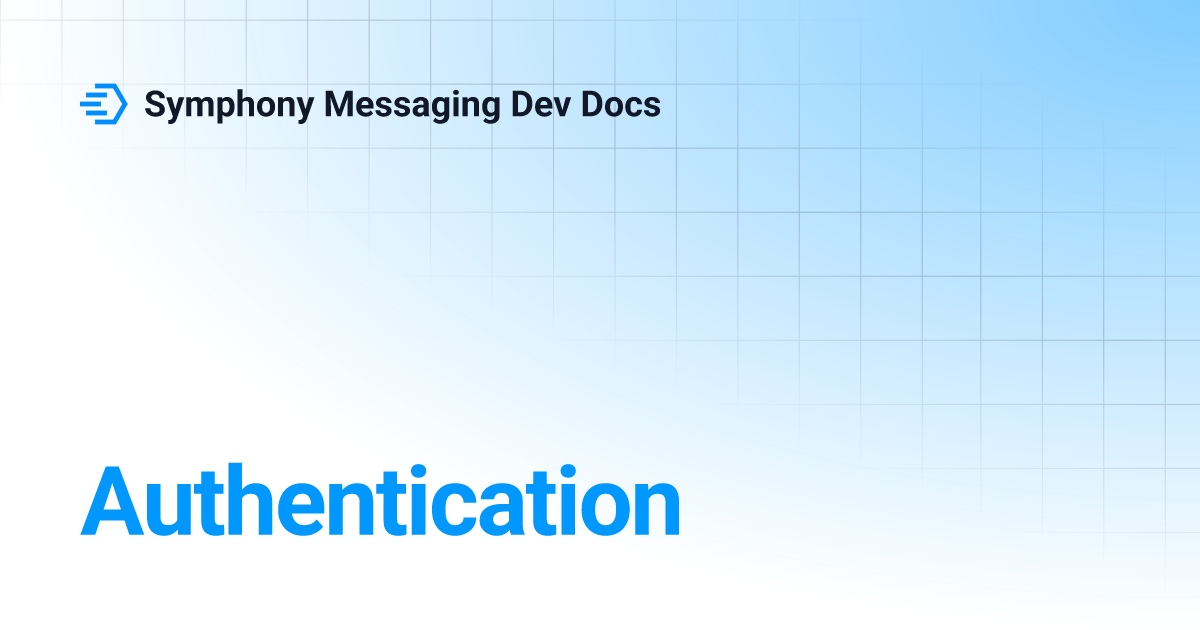Authentication | Symphony Messaging Dev Docs