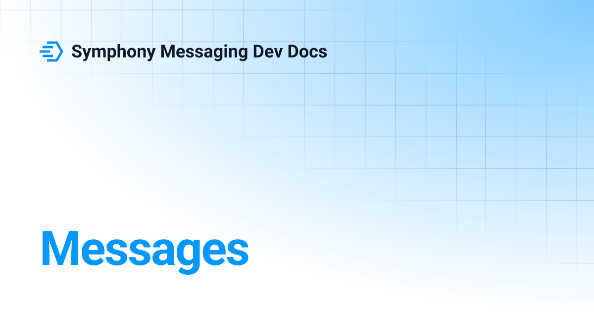 Messages | Symphony Messaging Dev Docs