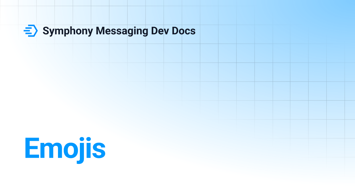 Emojis | Symphony Messaging Dev Docs