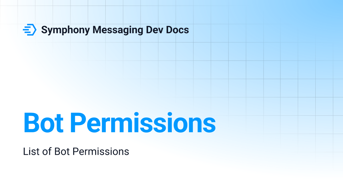 Bot Permissions | Symphony Messaging Dev Docs