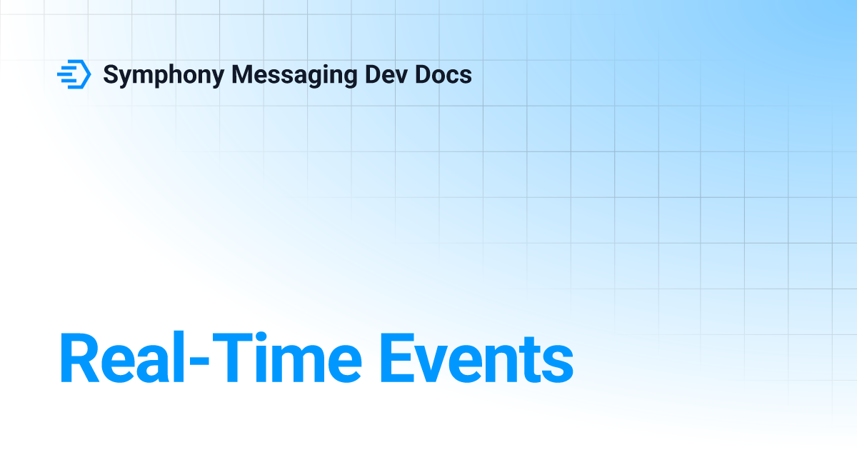 Real-Time Events | Symphony Messaging Dev Docs
