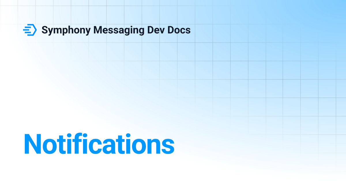 Notifications | Symphony Messaging Dev Docs