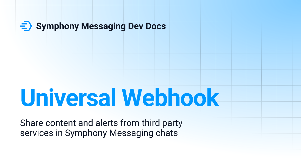 Universal Webhook | Symphony Messaging Dev Docs